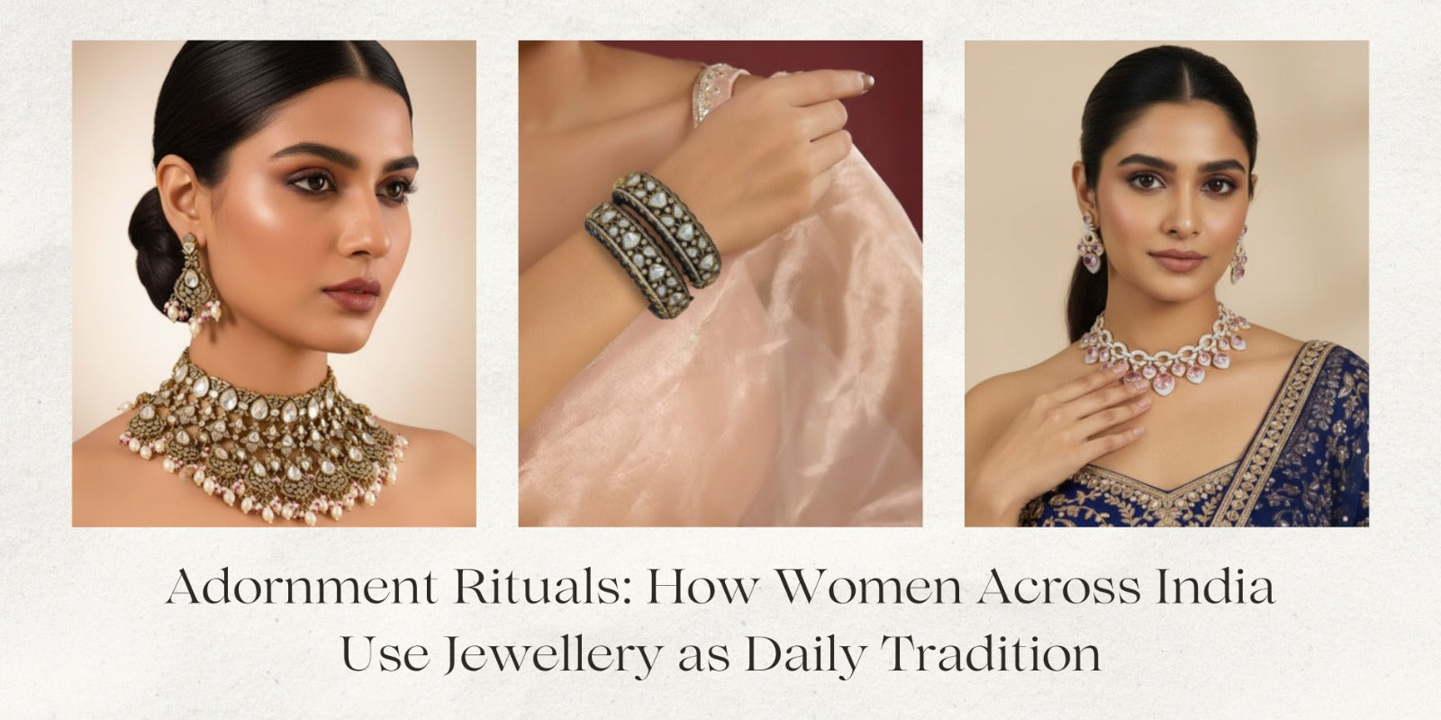 Adornment Rituals: How Women Across India Use Jewellery as Daily Tradi ...